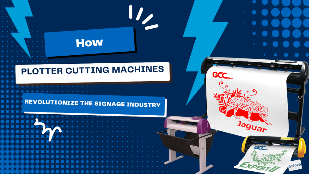 How Plotter Cutting Machines Revolutionize The Signage Industry